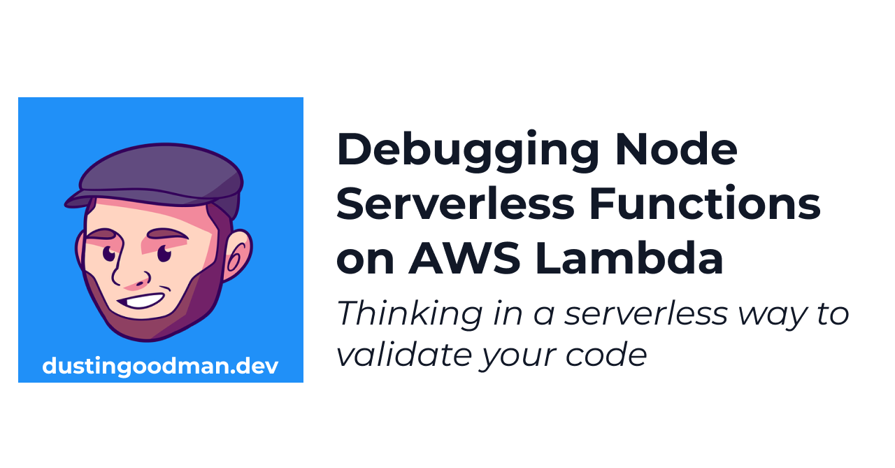 Debugging Node Serverless Functions On Aws Lambda 